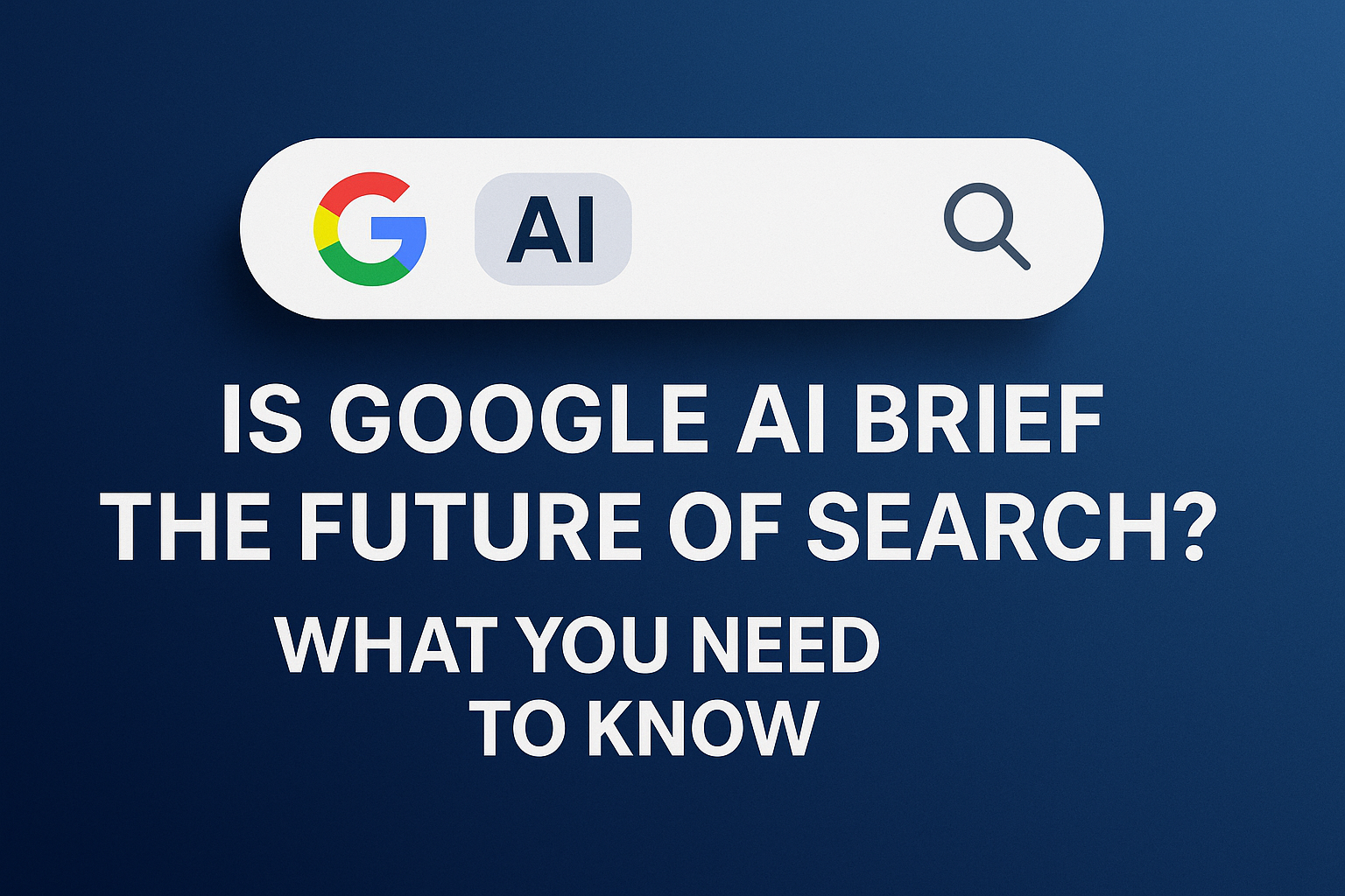 Is Google AI Brief the Future of Search? What You Need to Know - The ...